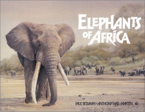 Elephants of Africa by Anthony Hall-Martin by Anthony Hall-Martin ...