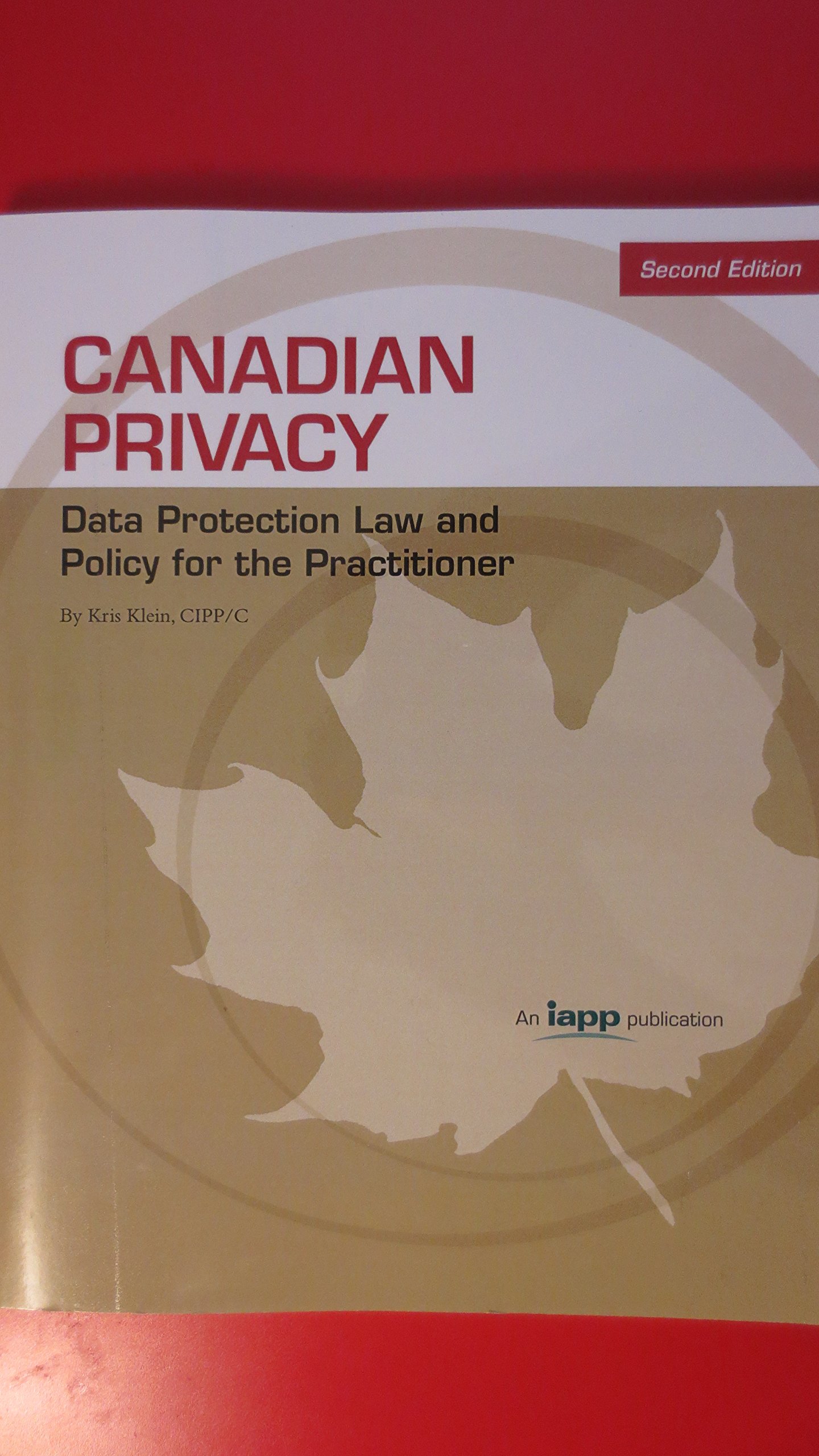 Canadian Privacy: Data Protection Law and Policy for the Practitioner ...