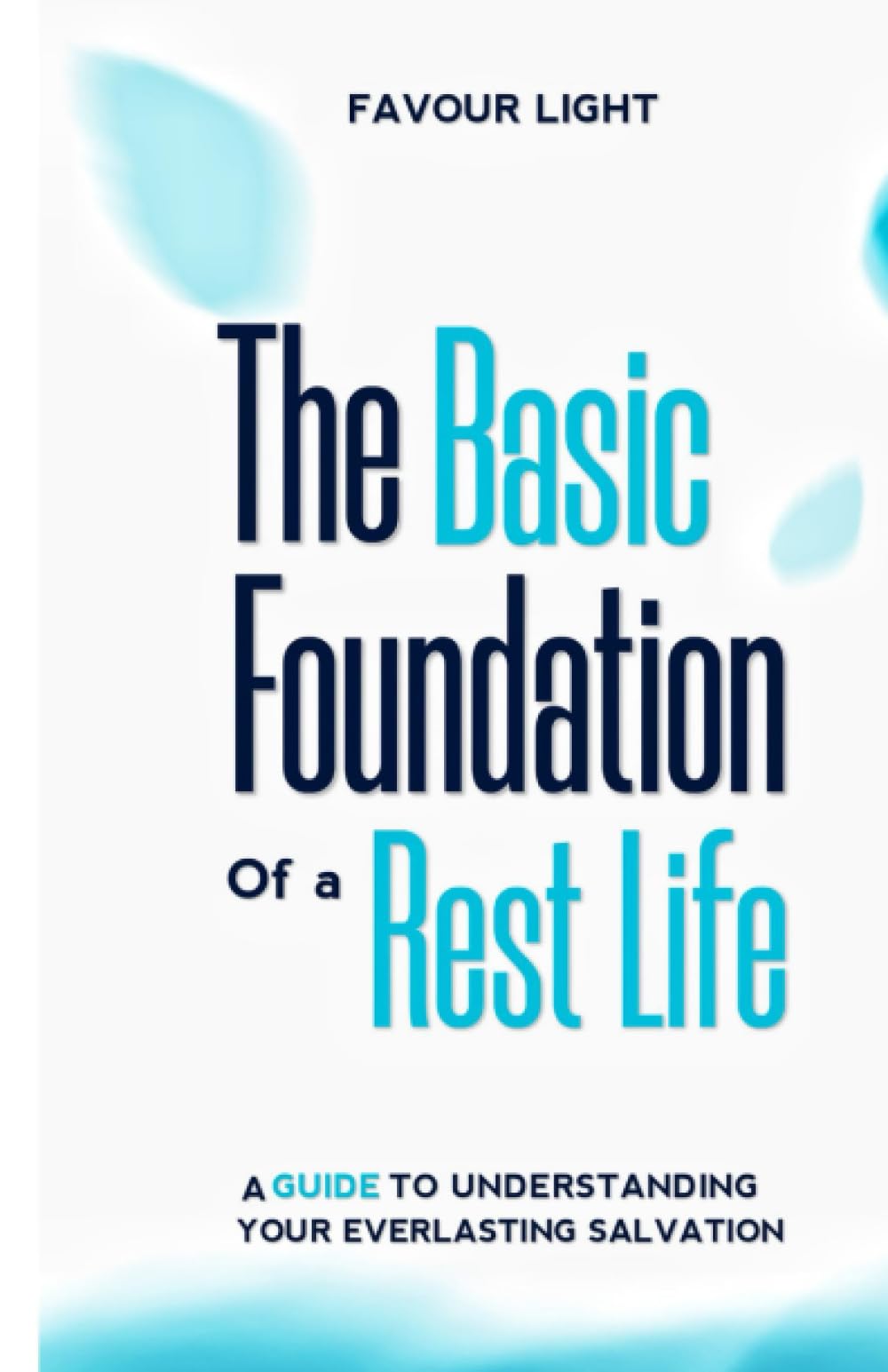 THE BASIC FOUNDATION OF A REST LIFE:: A GUIDE TO UNDERSTANDING YOUR ...