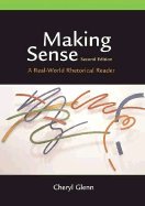 Making Sense A Real world Rhetorical Reader 2nd EDITION by Cheryl Glenn ...