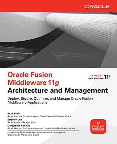 Oracle Fusion Middleware 11g Architecture and Management (Oracle Press) by Reza Shafii by Reza ...
