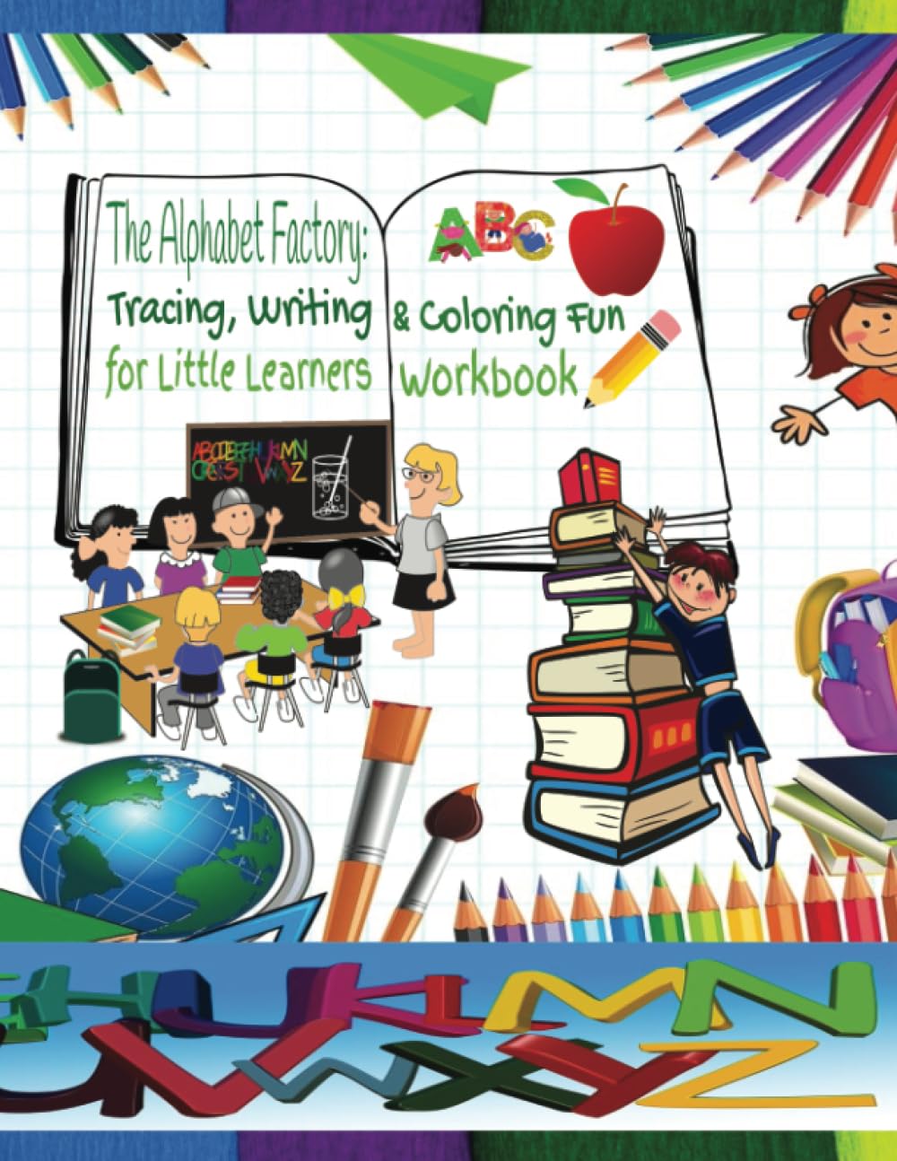 The Alphabet Factory: Tracing, Writing & Coloring Fun for Little ...
