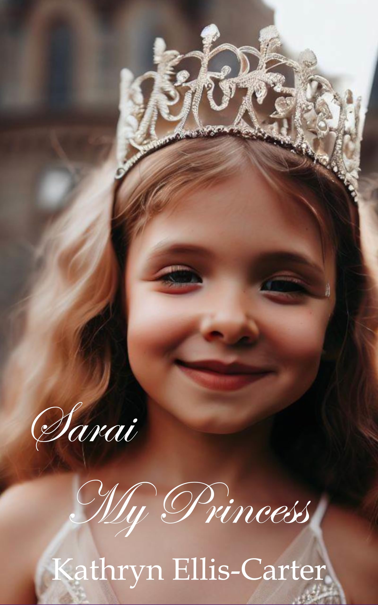 Sarai, My Princess by Kathryn Ellis-Carter | Goodreads