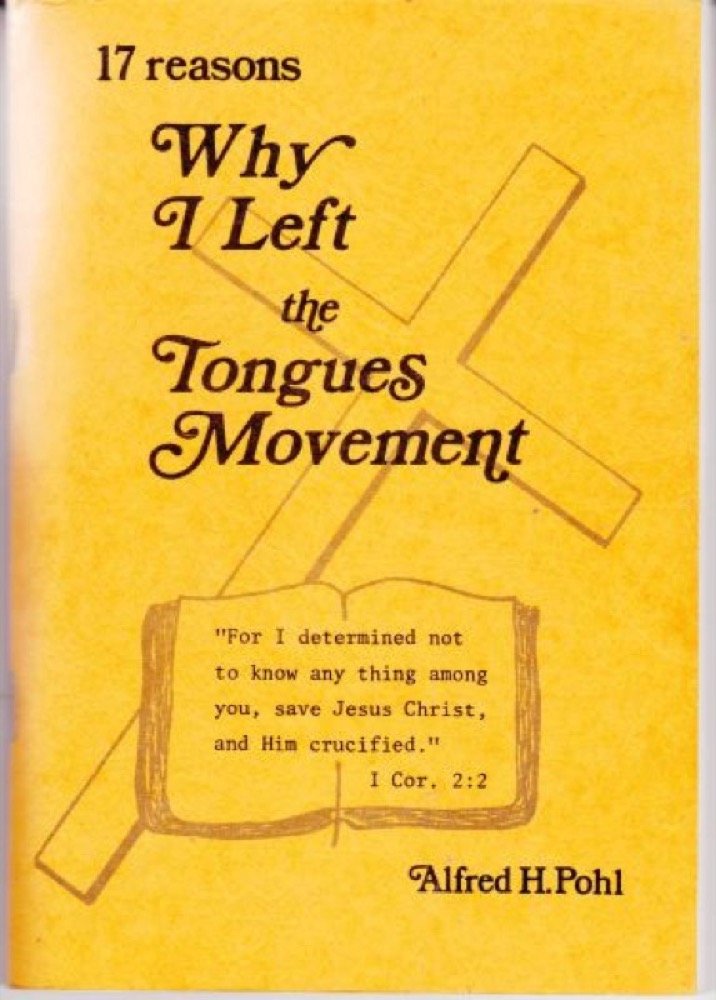 17 Reasons Why I Left the Tongues Movement by Alfred H. Pohl | Goodreads