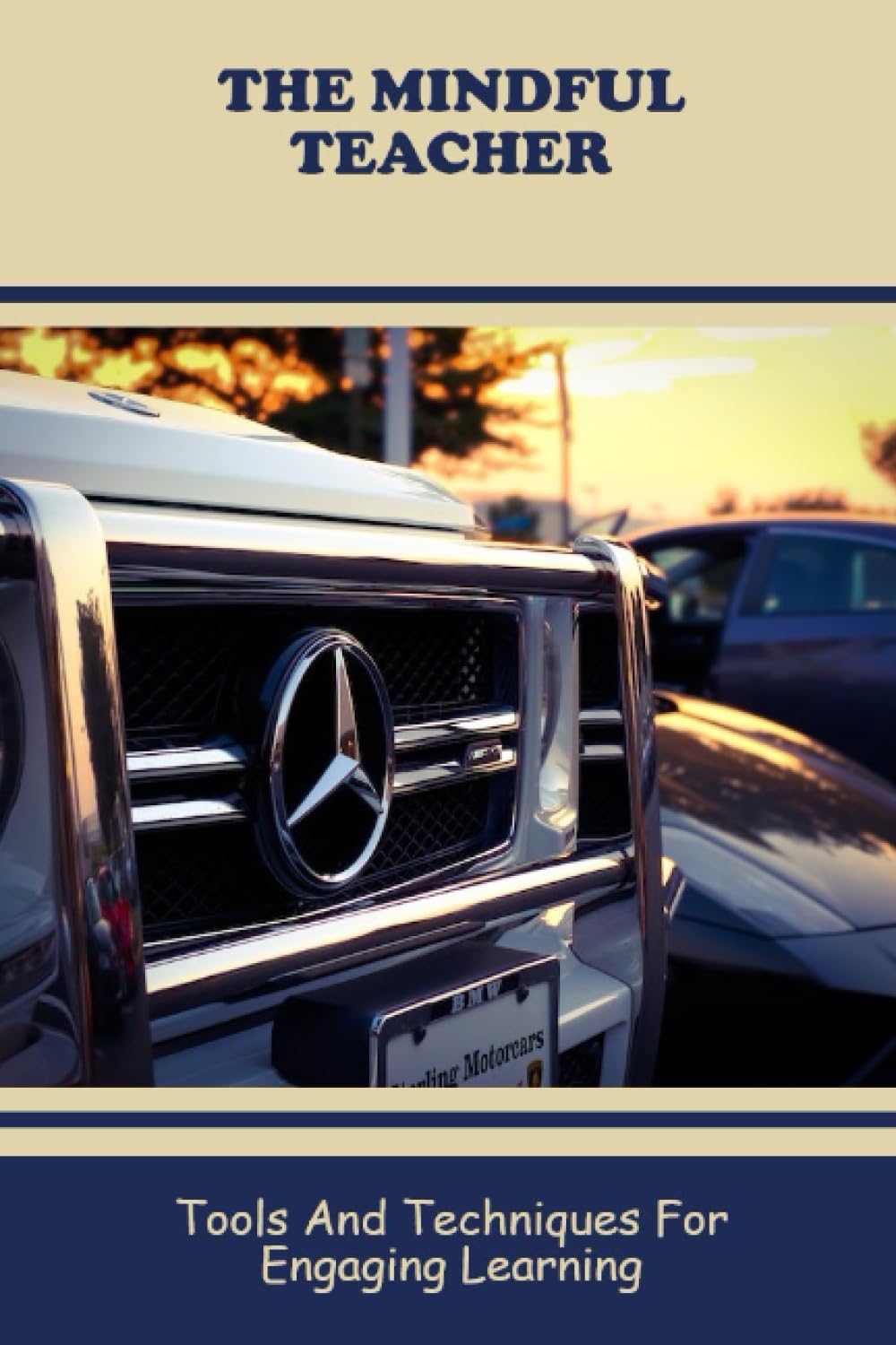 The Mindful Teacher: Tools And Techniques For Engaging Learning by ...