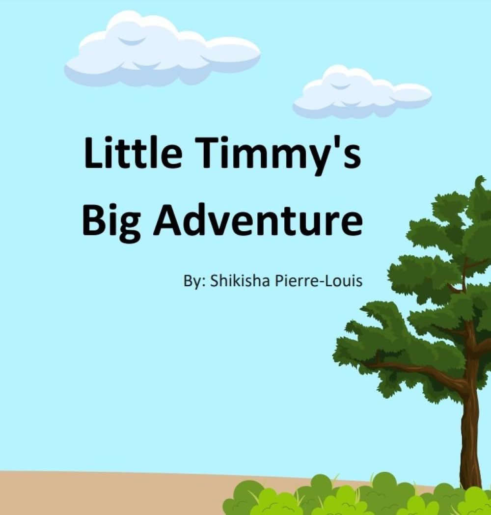 Little Timmy's Big Adventure by Shikisha Pierre-Louis | Goodreads