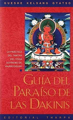 Guia del Paraiso de las Dakinis: La Practica del Tantra del Yoga ...