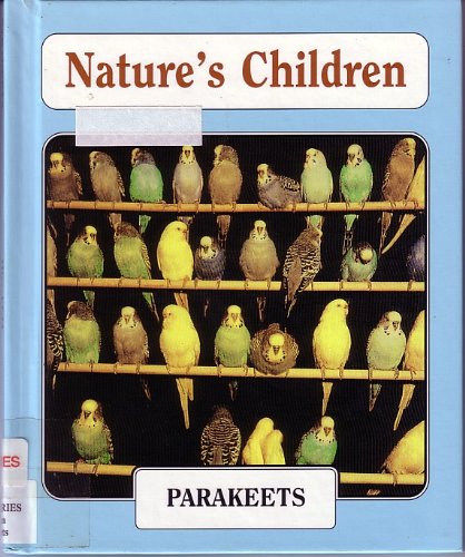 Parakeets and Canaries (Nature's Children) by Robert Hirschfeld | Goodreads