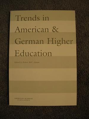 Trends in American & German Higher Education by Robert McCormick Adams ...