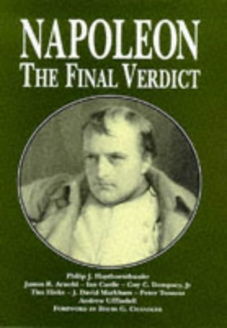 Napoleon: The Final Verdict by James R. Arnold by James R. Arnold ...