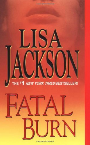 Fatal Burn by Lisa Jackson | Goodreads