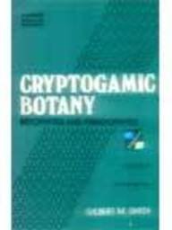 Cryptogamic Botany: Bryophytes and Pteridophytes by Gilbert M. Smith ...