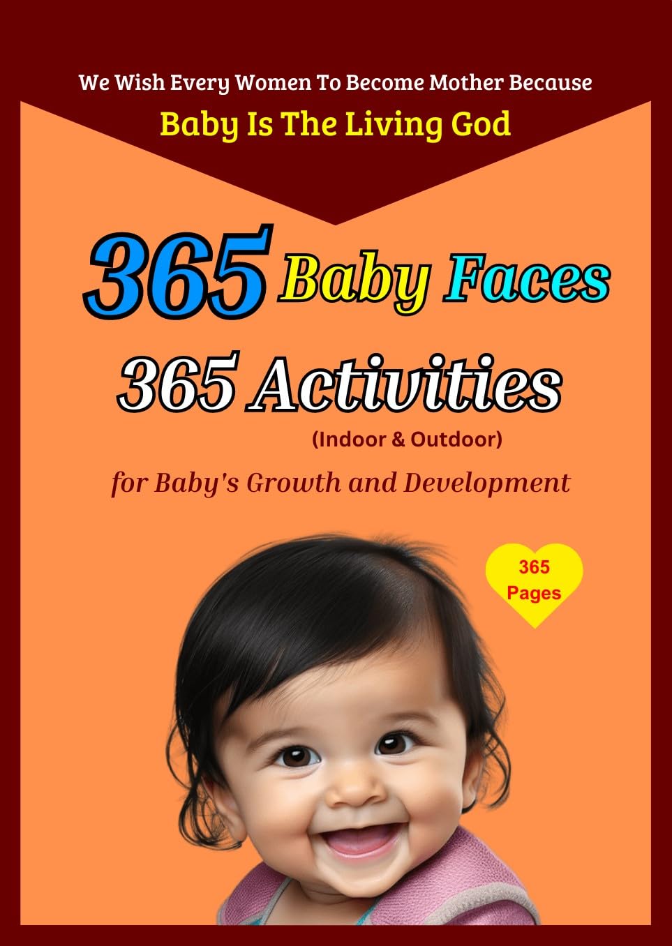 365 Baby Faces 365 Activities: for Baby's Growth and Development by ...