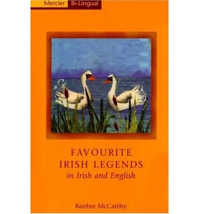 By Bairbre McCarthy Favourite Irish Legends in Irish and English: A ...