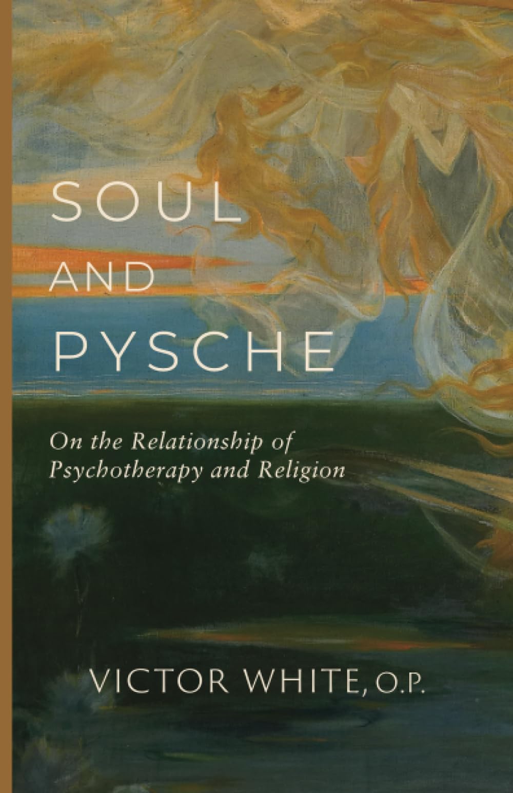 Soul and Psyche: On the Relationship of Psychotherapy and Religion by ...