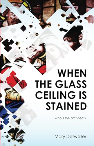When the Glass Ceiling Is Stained: Who's the Architect? by Mary ...