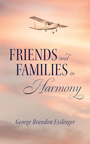 Friends and Family in Harmony by George Brandon Esslinger | Goodreads