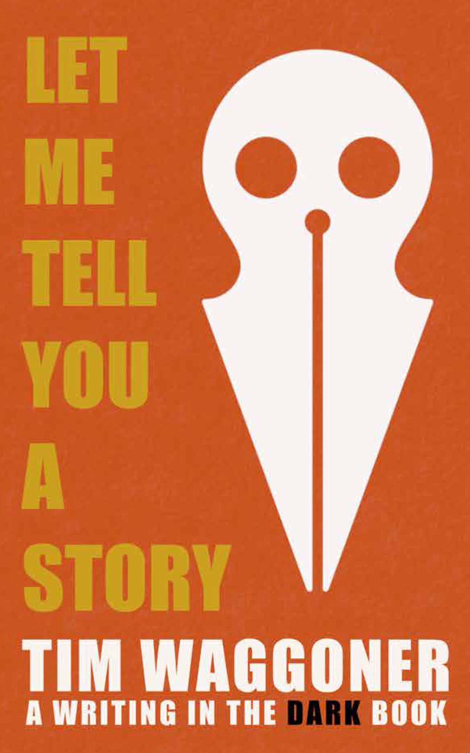 Let Me Tell You a Story: A Writing in the Dark Book by Tim Waggoner ...