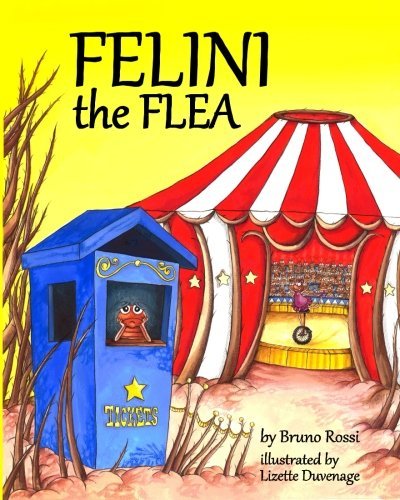 Felini the Flea by Bruno Rossi (2013-03-30) by Bruno Rossi | Goodreads