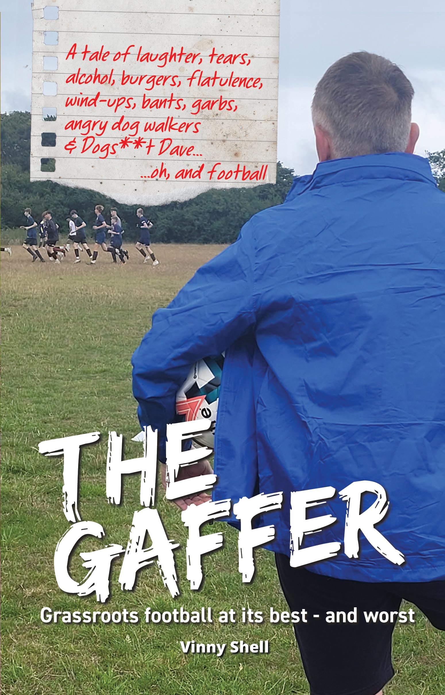 The Gaffer: Grassroots football at its best - and worst by Vinny Shell ...