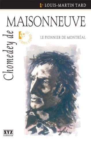 Chomedey de Maisonneuve: Le pionnier de Montréal (Les grandes figures ...