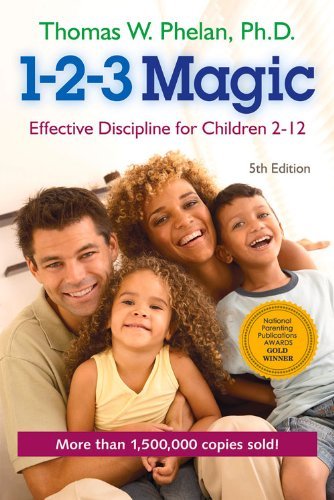 By Thomas W. PhD Phelan 1-2-3 Magic: Effective Discipline for Children ...