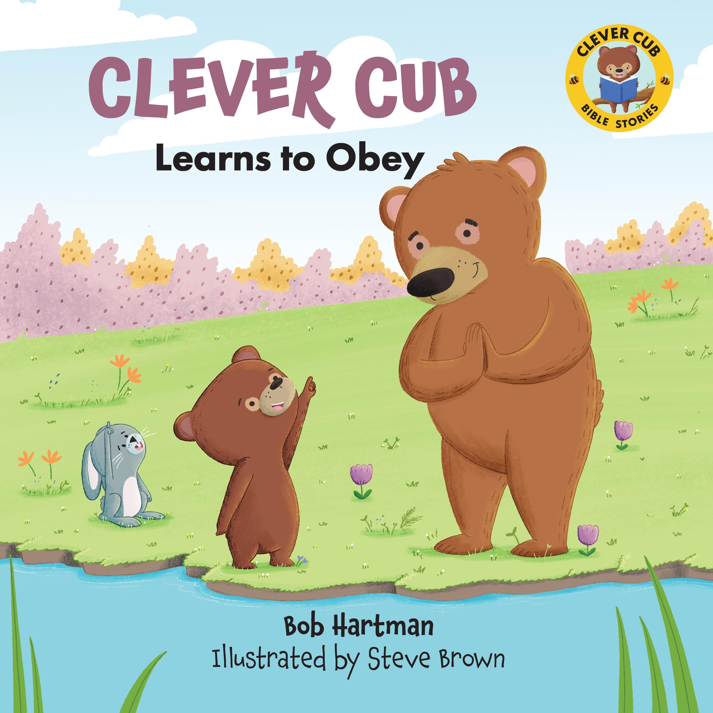 Clever Cub Learns to Obey (Clever Cub Bible Stories) by Bob Hartman ...