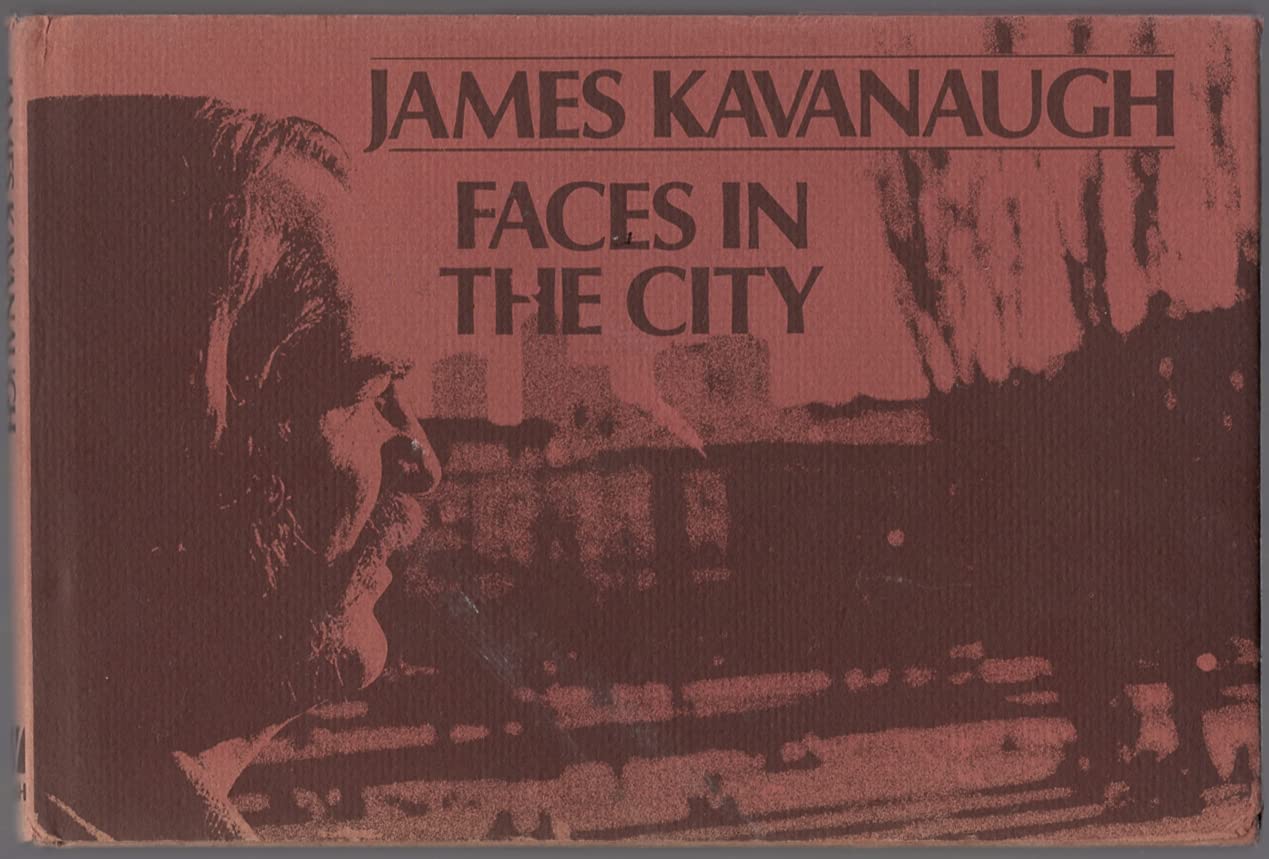 Faces in the City by James Kavanaugh | Goodreads