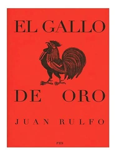 El Gallo de Oro by Juan Rulfo | Goodreads