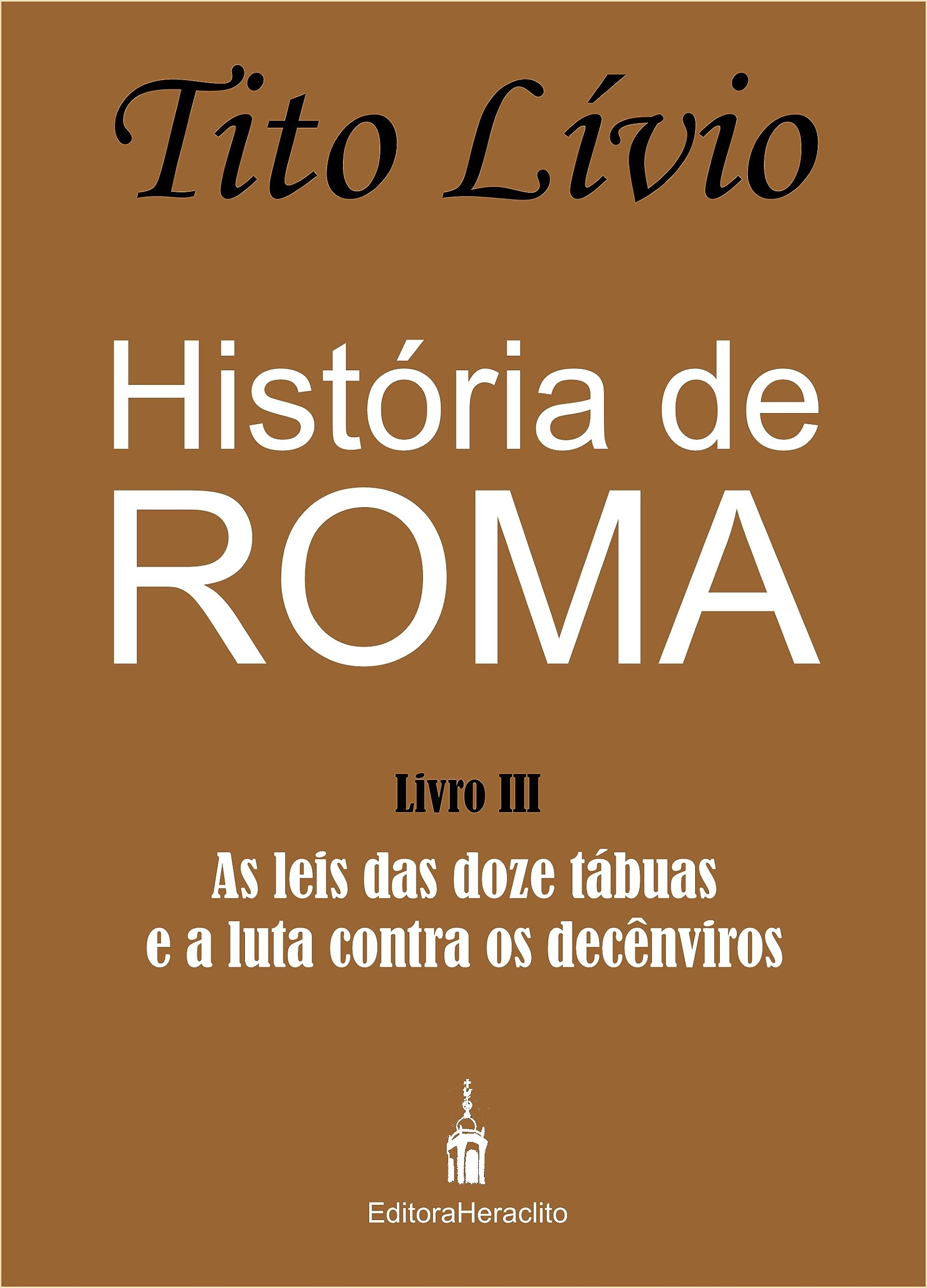 História de Roma: As leis das doze tábuas e a luta contra os decênviros ...