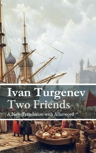 Two Friends by Ivan Turgenev | Goodreads