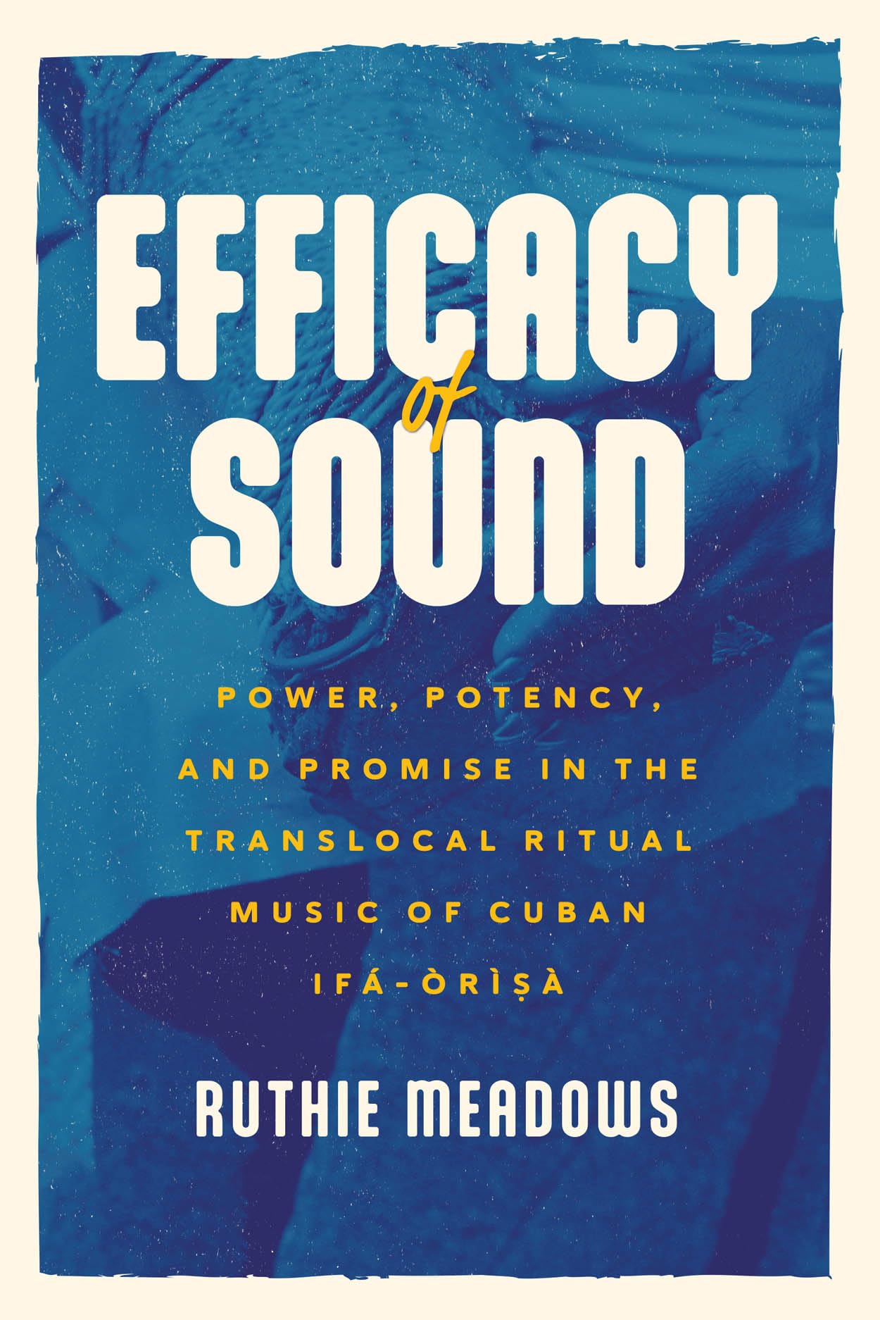 Efficacy of Sound: Power, Potency, and Promise in the Translocal Ritual ...