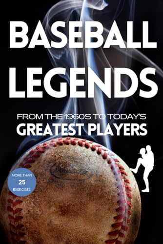 Baseball Legends: From the 1960s to Today's Greatest Players by Bruce ...
