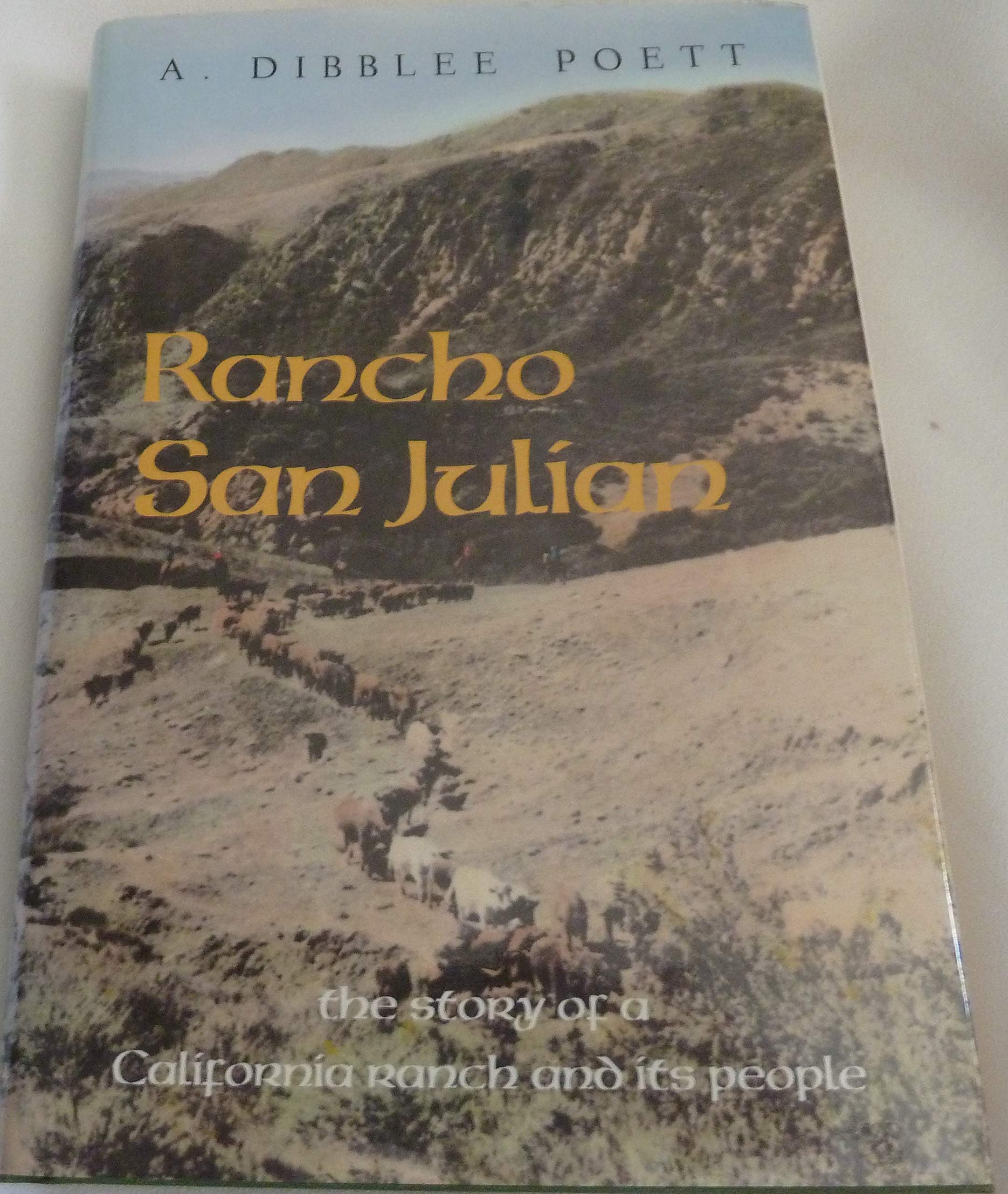 Rancho San Julian: The Story of a California Ranch and Its People by A ...