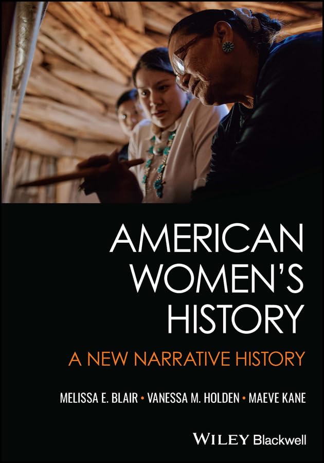 American Women's History: A New Narrative History by Melissa Blair ...