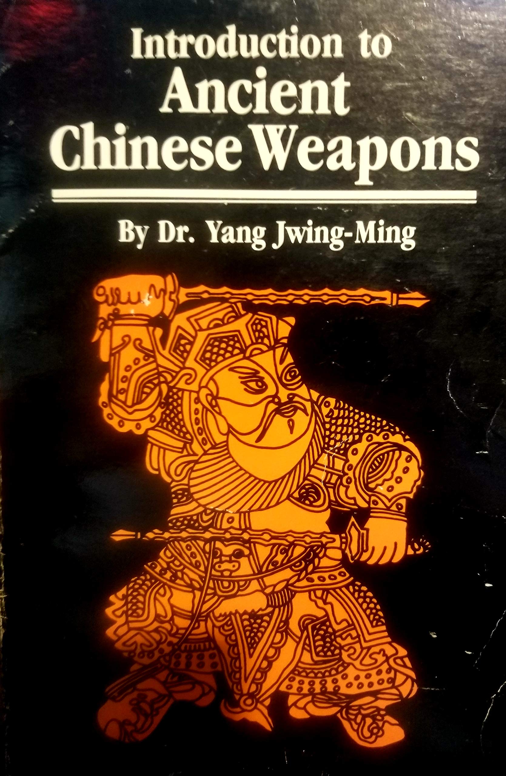 Introduction to Ancient Chinese Weapons by Jwing-Ming Yang | Goodreads