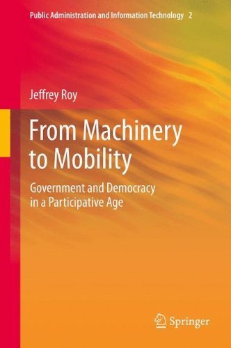 From Machinery to Mobility: Government and Democracy in a Participative Age (Public ...