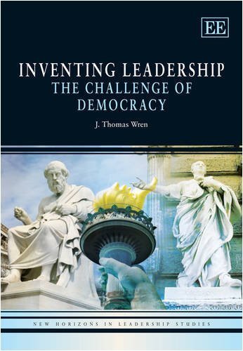 Inventing Leadership: The Challenge of Democracy (New Horizons in ...