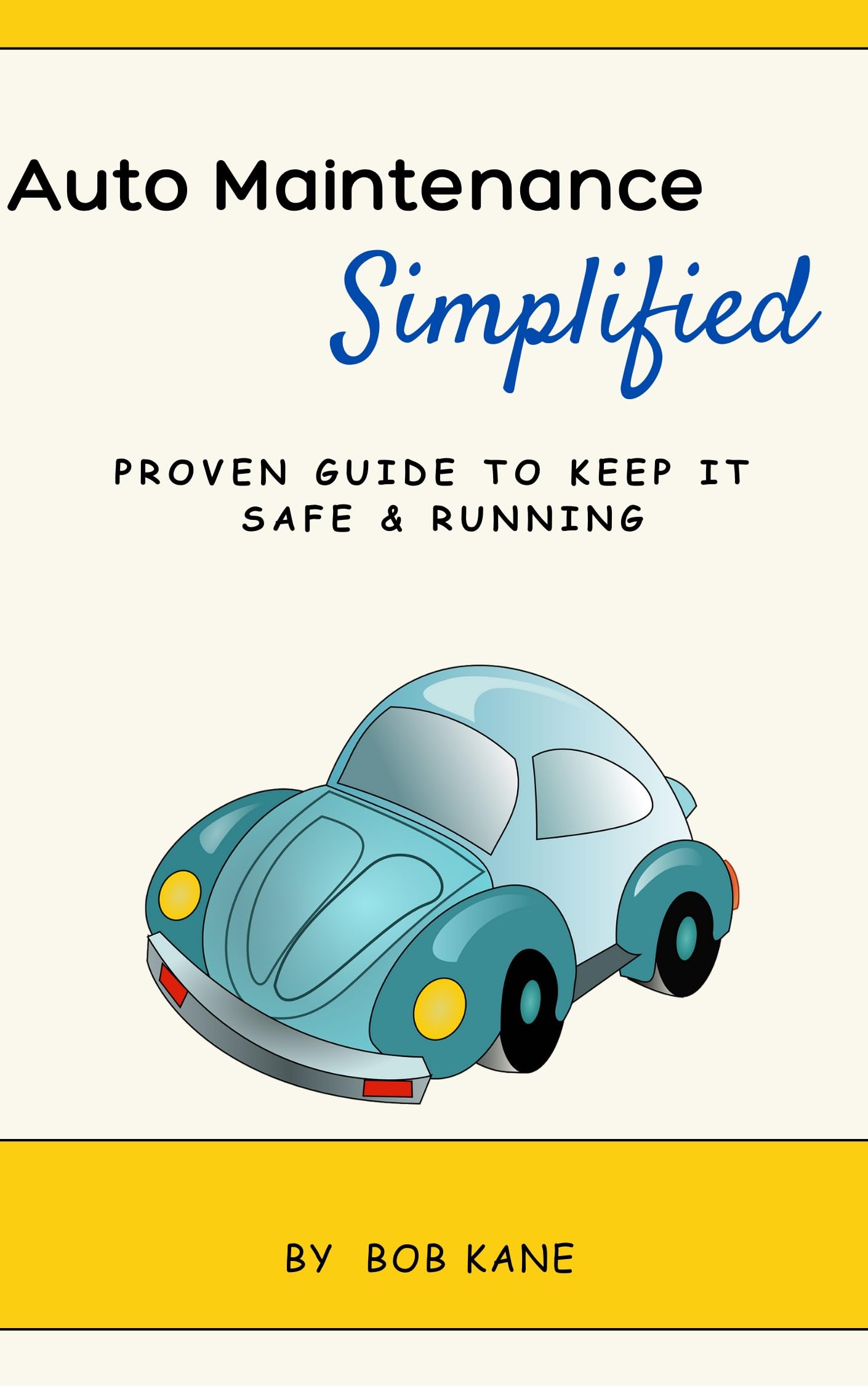 Auto Maintenance: Simplified: Proven Guide to Keep it Safe & Running by ...