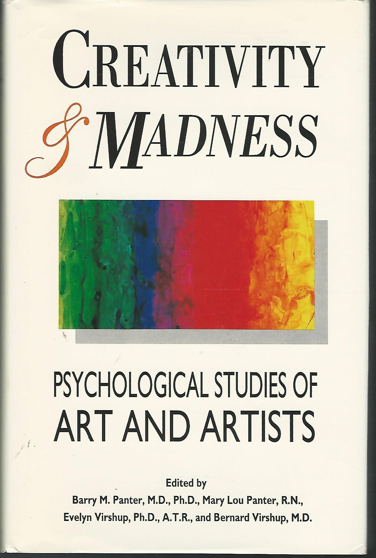 Creativity & Madness: Psychological Studies of Art & Artists by Barry ...