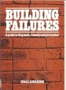Building Failures: A Guide to Diagnosis, Remedy, and Prevention by ...