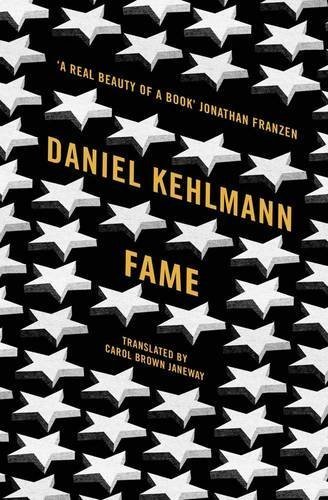 Fame: A Novel in Nine Episodes by Daniel Kehlmann | Goodreads