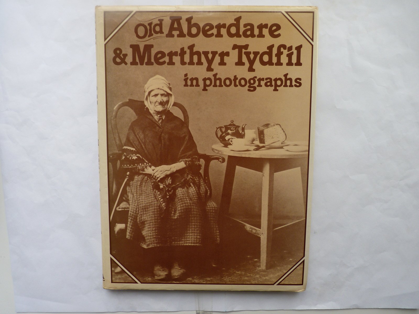 Old Aberdare & Merthyr Tydfil In Photographs by Unknown | Goodreads
