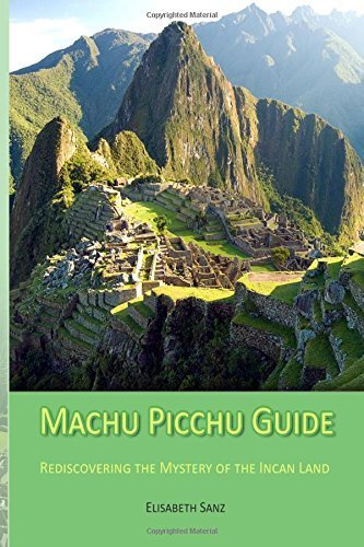 Machu Picchu Guide by Elisabeth Sanz (2014-09-18) by Elisabeth Sanz ...