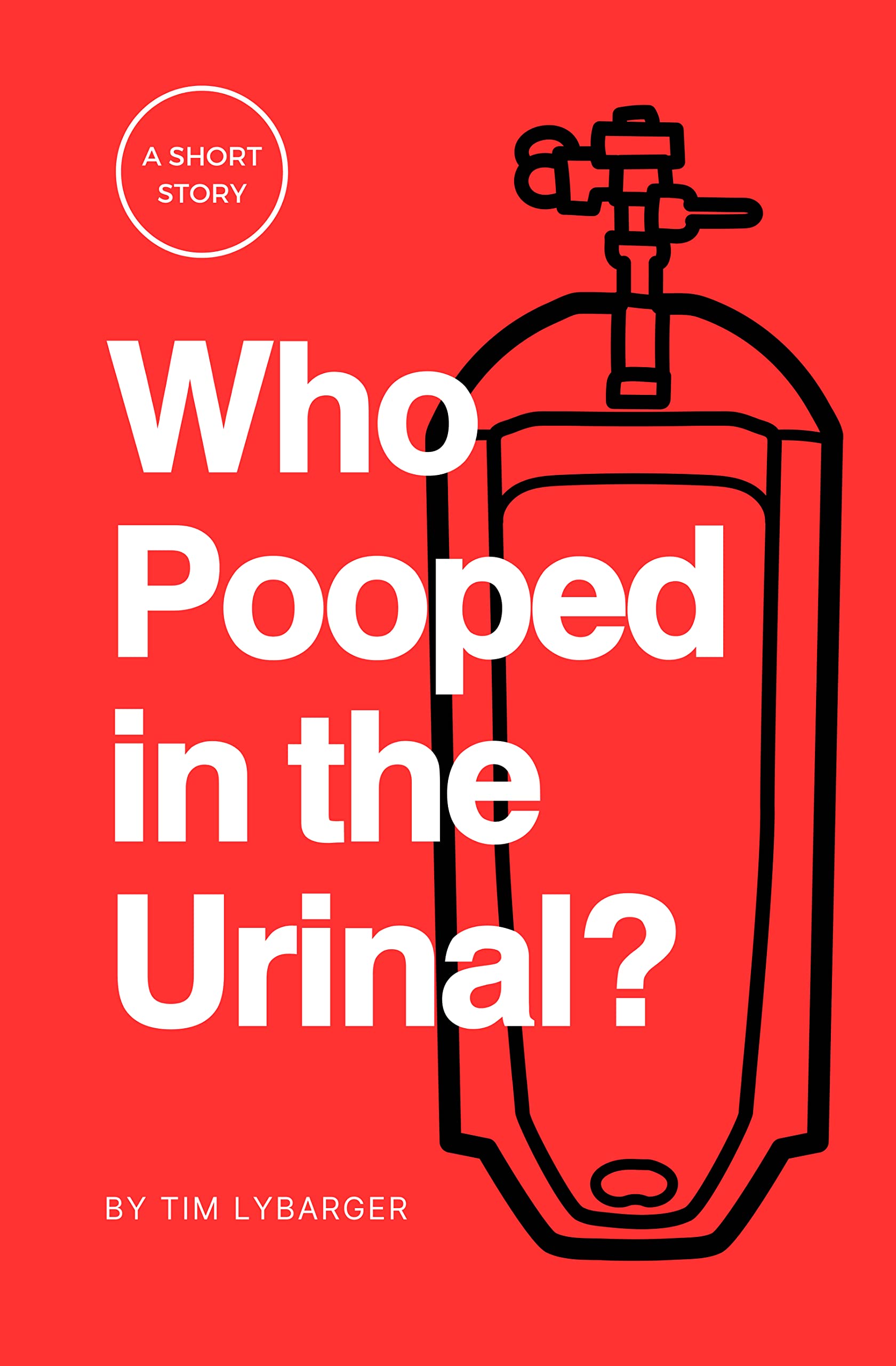 Who Pooped in the Urinal? by Tim Lybarger | Goodreads