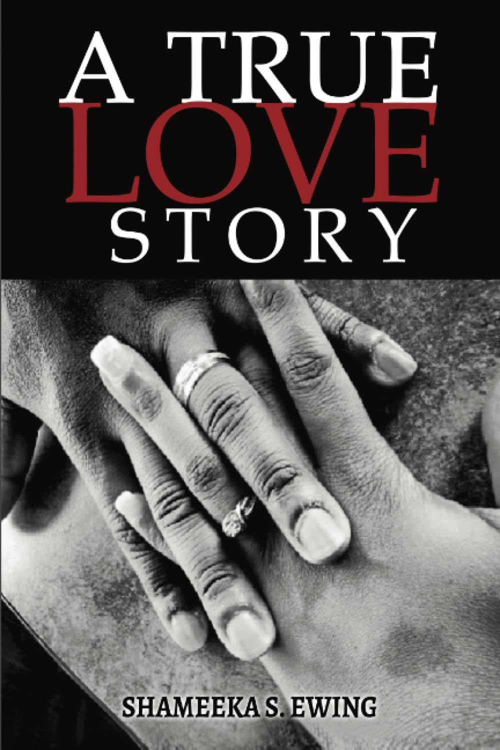 A True Love Story by Shameeka S Ewing | Goodreads
