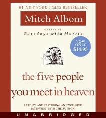 The Five People You Meet in Heaven Publisher: Hyperion; Unabridged ...