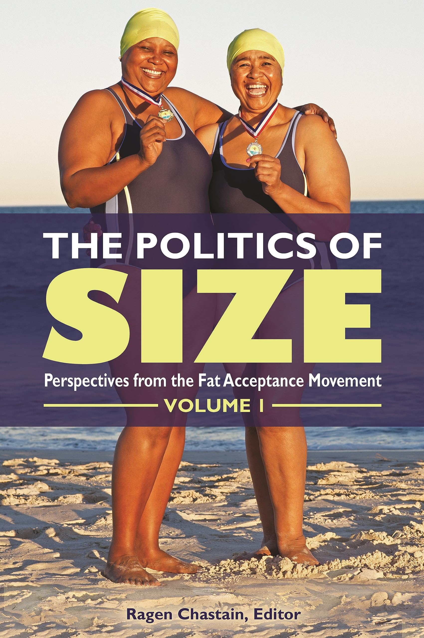 The Politics of Size: Perspectives from the Fat Acceptance Movement [2 volumes] by Ragen ...