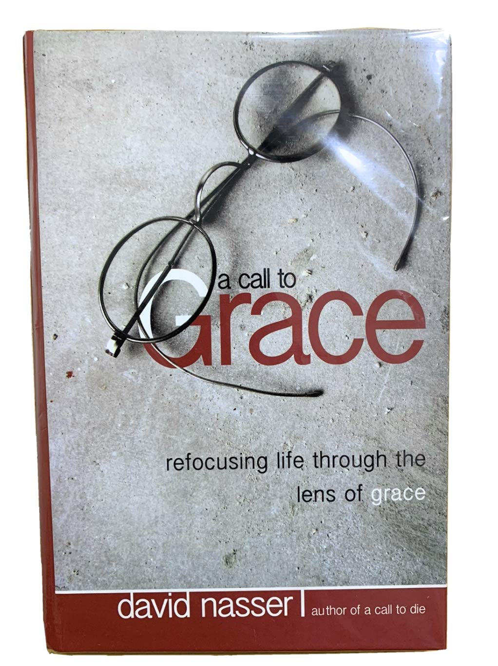 A Call to Grace: Refocusing Life Through the Lens of Grace by David ...