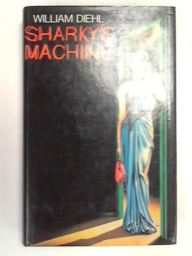 SHARKEY'S MACHINE. by William Diehl | Goodreads